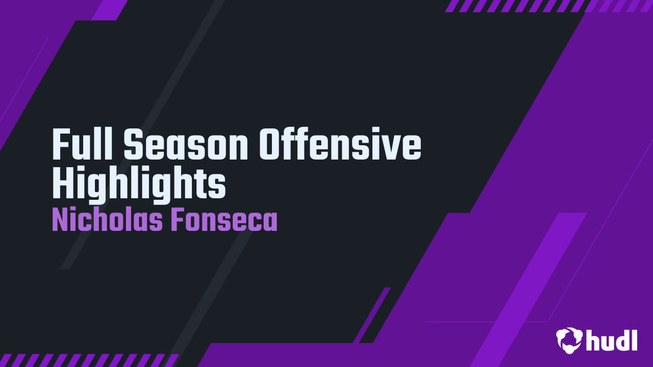 Full Season Offensive Highlights - Nicholas Fonseca highlights - Hudl
