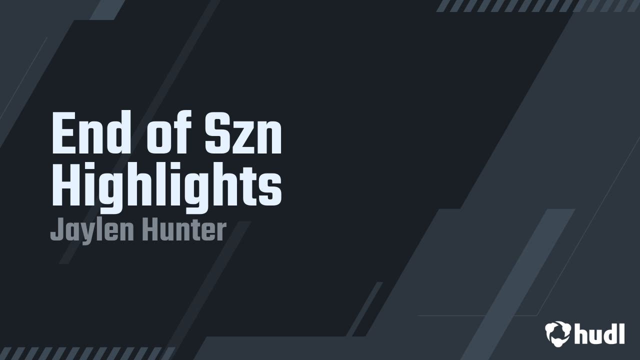 End of Szn Highlights - Jaylen Hunter highlights - Hudl