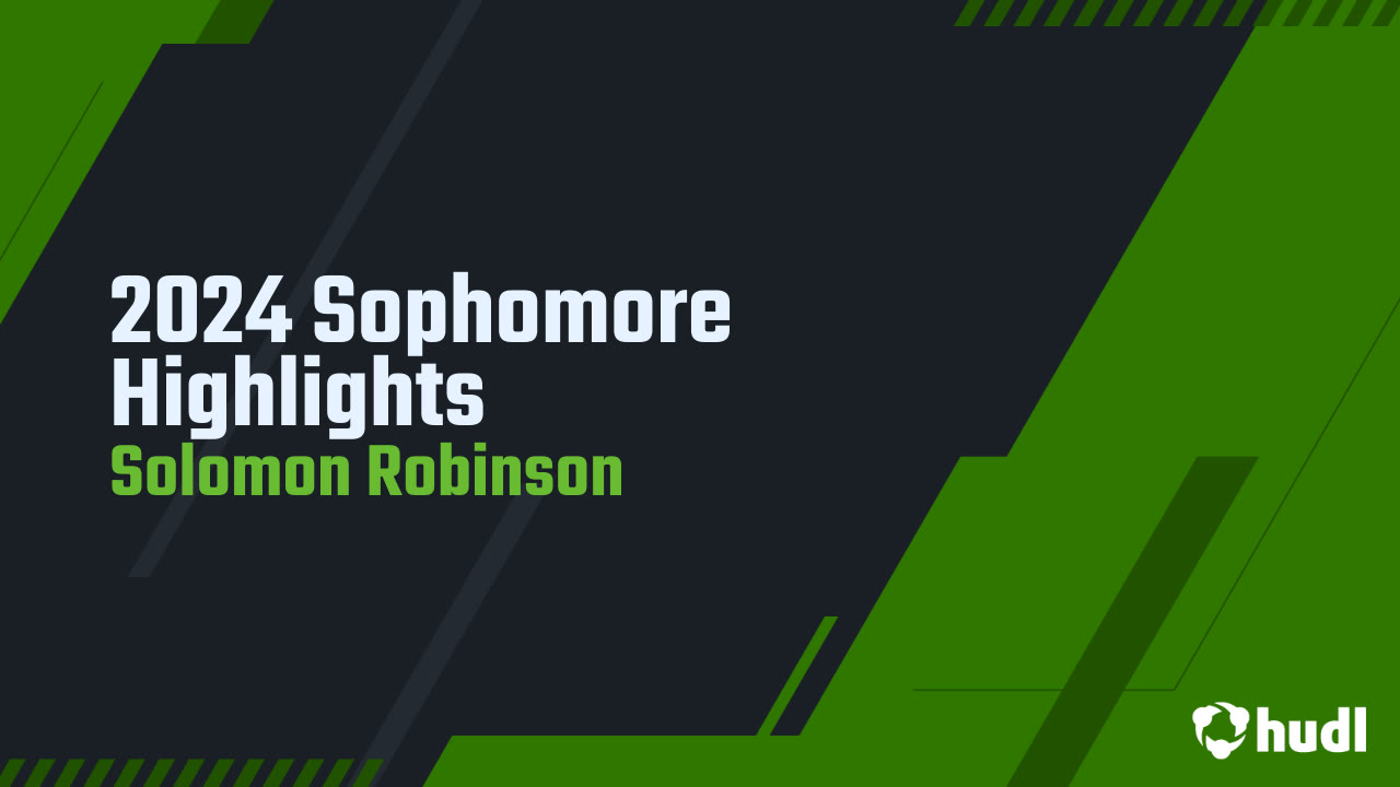 2024 Sophomore Highlights - Solomon Robinson highlights - Hudl