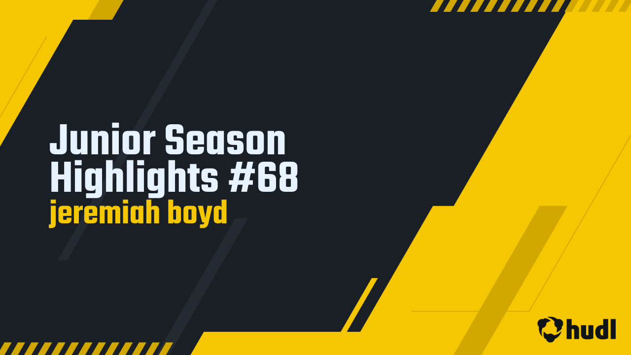 Junior Season Highlights #68 - jeremiah boyd highlights - Hudl