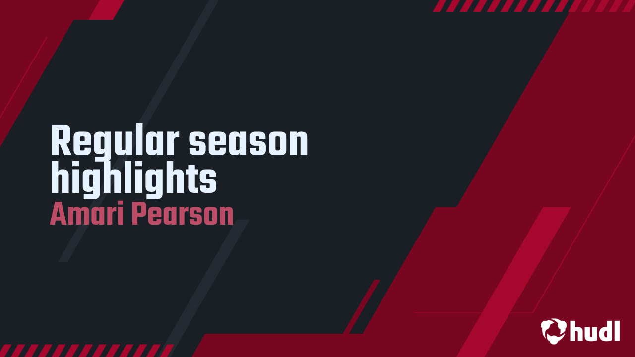 Regular season highlights - Amari Pearson highlights - Hudl