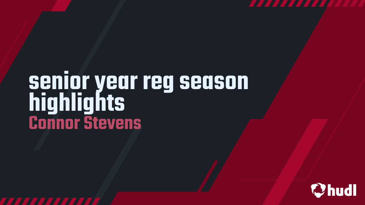 senior year reg season highlights - Connor Stevens highlights - Hudl