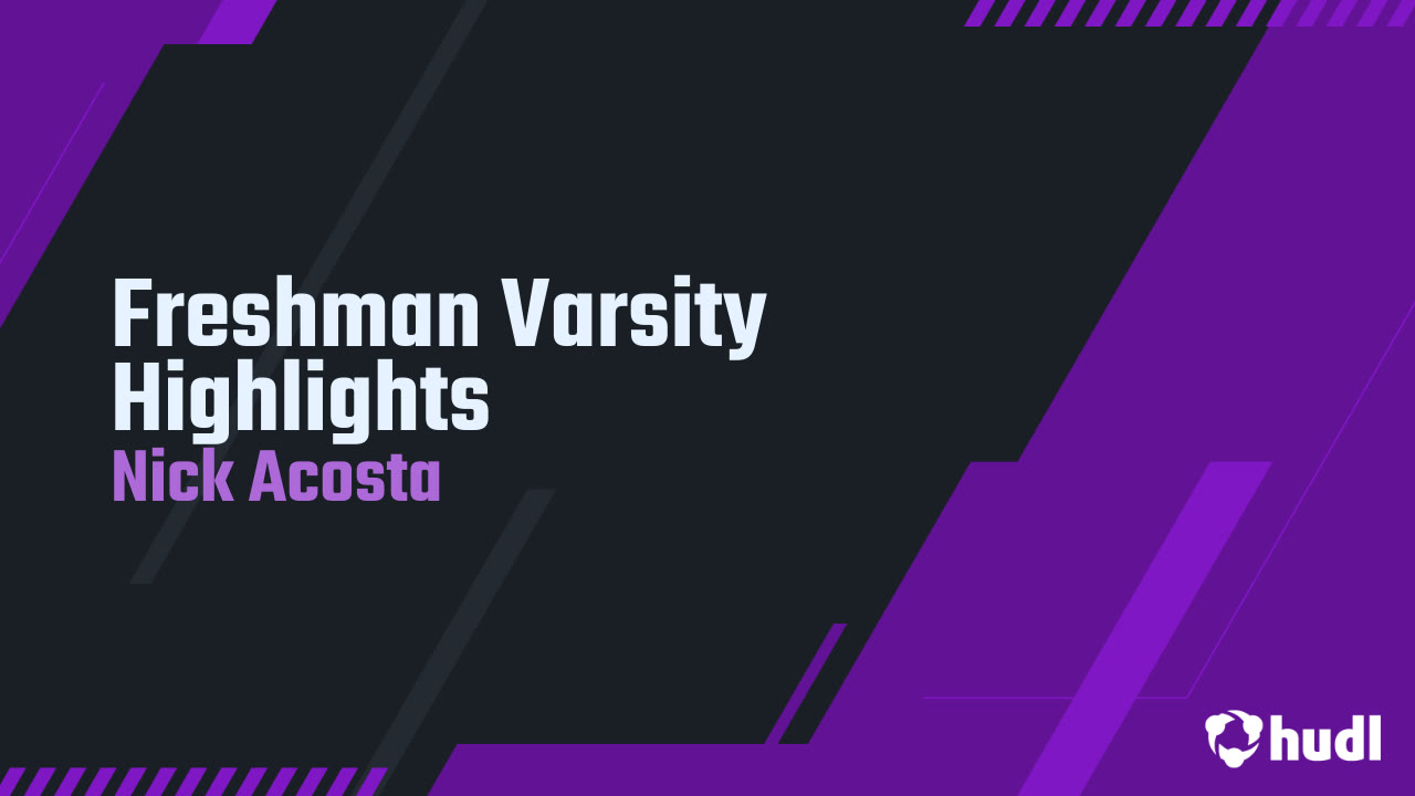 Freshman Varsity Highlights - Nick Acosta highlights - Hudl