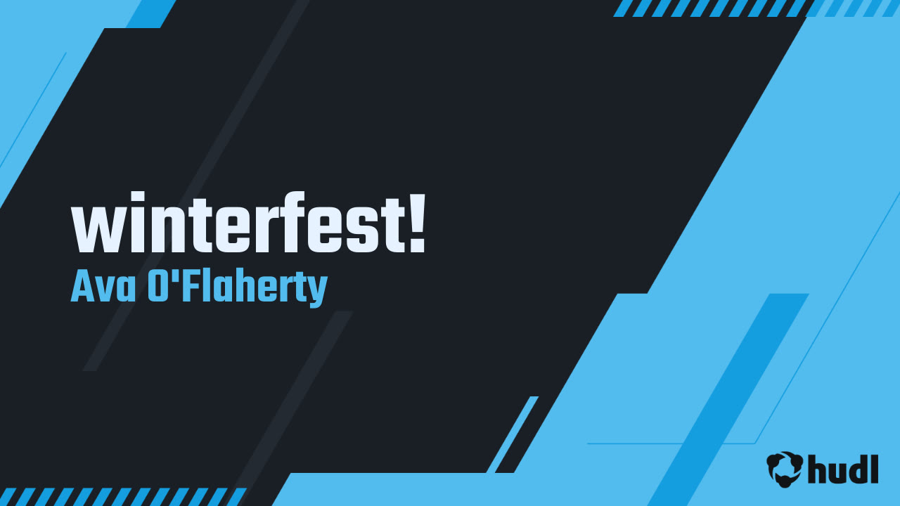 winterfest! - Ava O'Flaherty highlights - Hudl