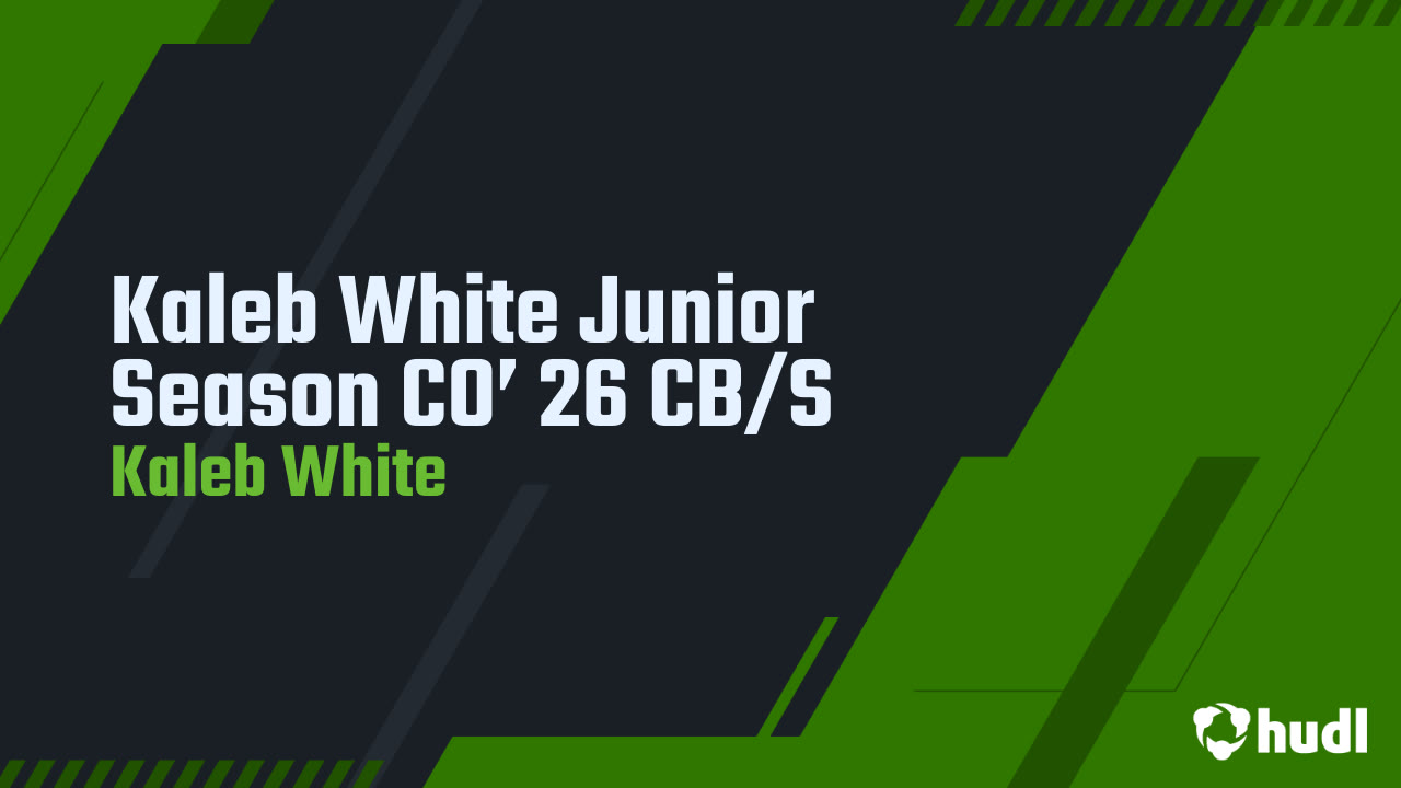 Kaleb White Junior Season CO’ 26 CB/S - Kaleb White highlights - Hudl