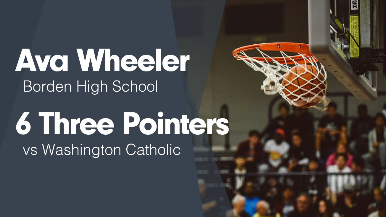 6 Three Pointers vs Washington Catholic - Ava Wheeler highlights - Hudl