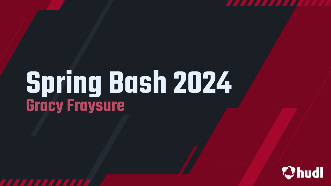 Spring Bash 2024 - Gracy Fraysure highlights - Hudl