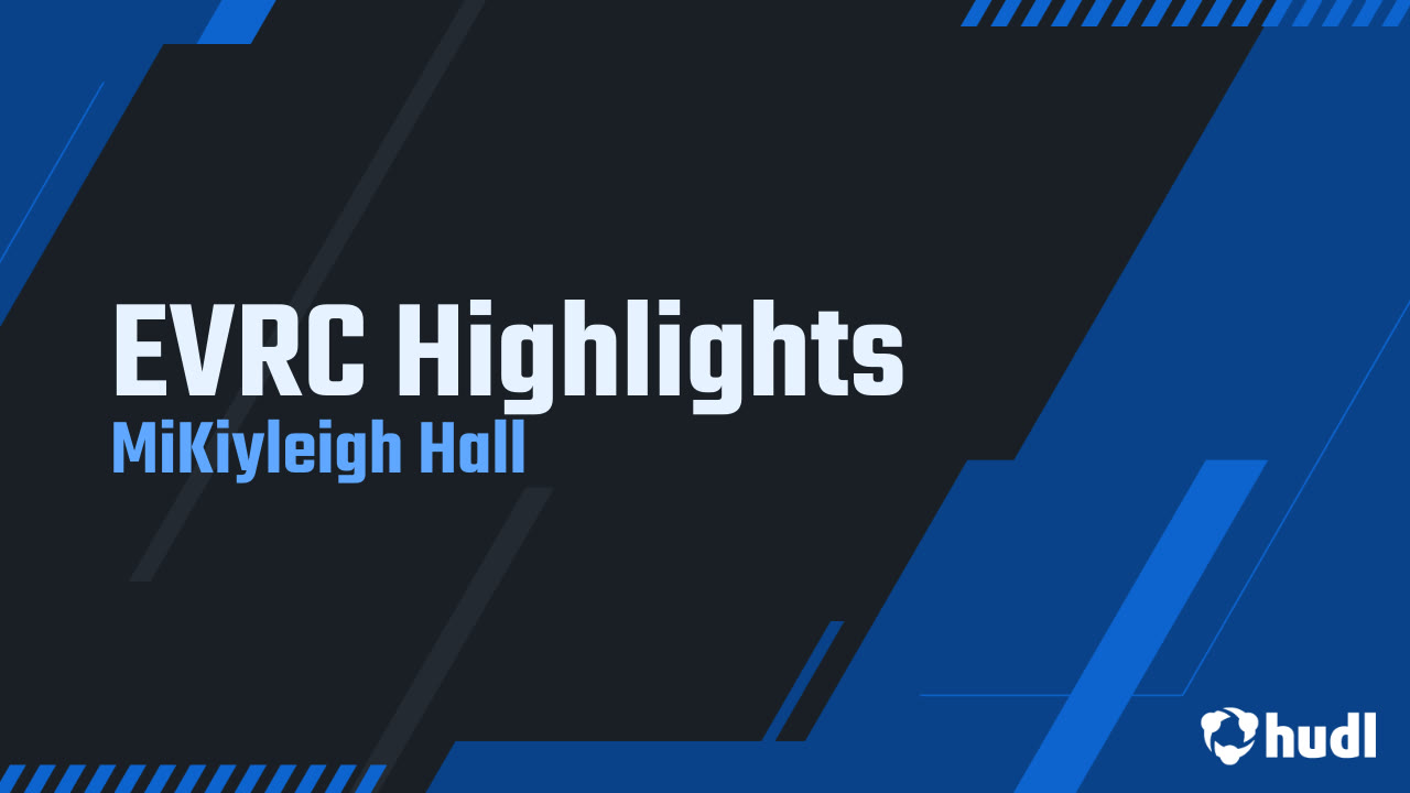 EVRC Highlights - MiKiyleigh Hall highlights - Hudl
