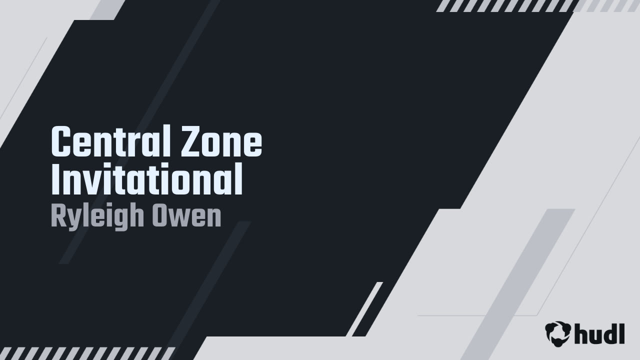 Central Zone Invitational - Ryleigh Owen highlights - Hudl