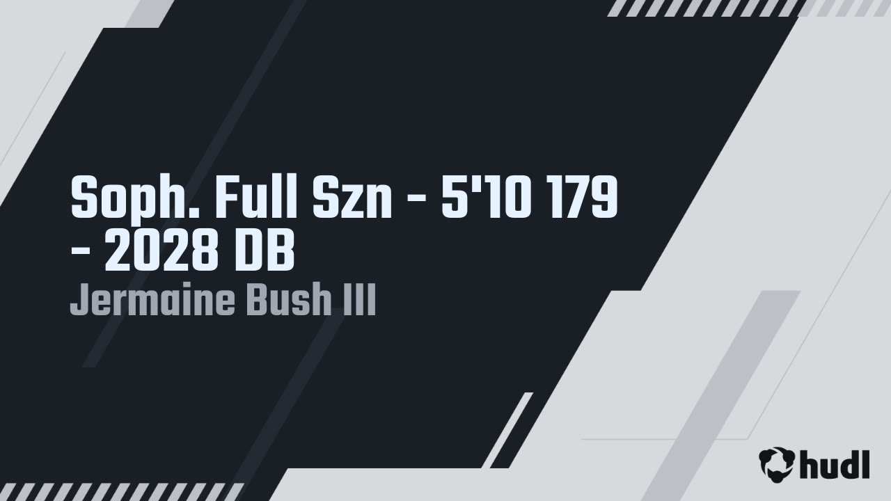 Soph. Full Szn - 5'10 174 - 2028 DB - Jermaine Bush III highlights - Hudl
