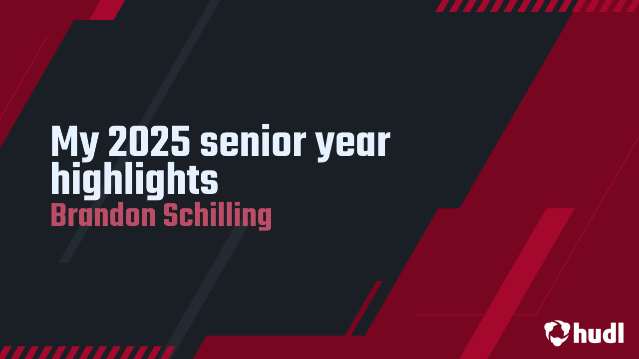 My 2025 senior year highlights - Brandon Schilling highlights - Hudl