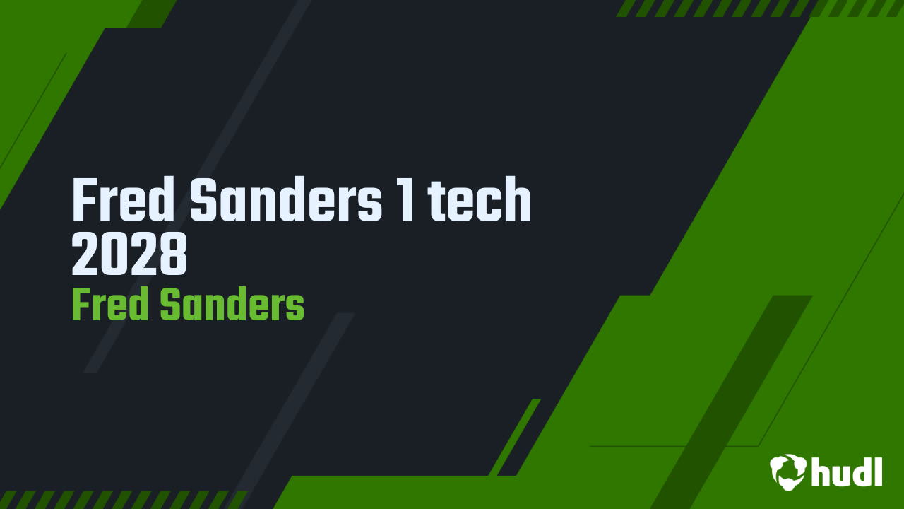 Fred Sanders 1 tech 2028 - Frederick Sanders Jr highlights - Hudl