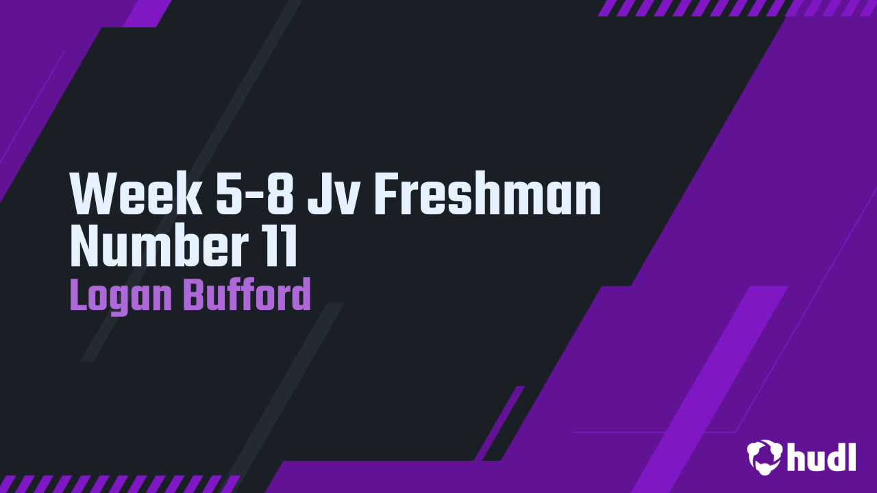 Week 5-8 Jv Freshman Number 11 - Logan Bufford highlights - Hudl