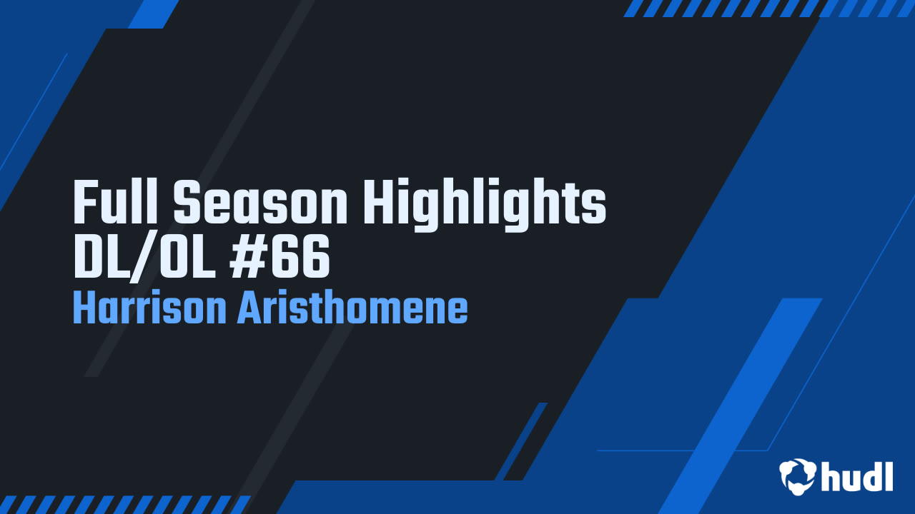Full Season Highlights DL/OL #66 - Harrison Aristhomene highlights - Hudl