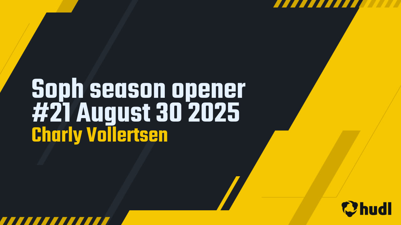 Soph season opener #21 August 30 2025 - Charly Vollertsen highlights - Hudl