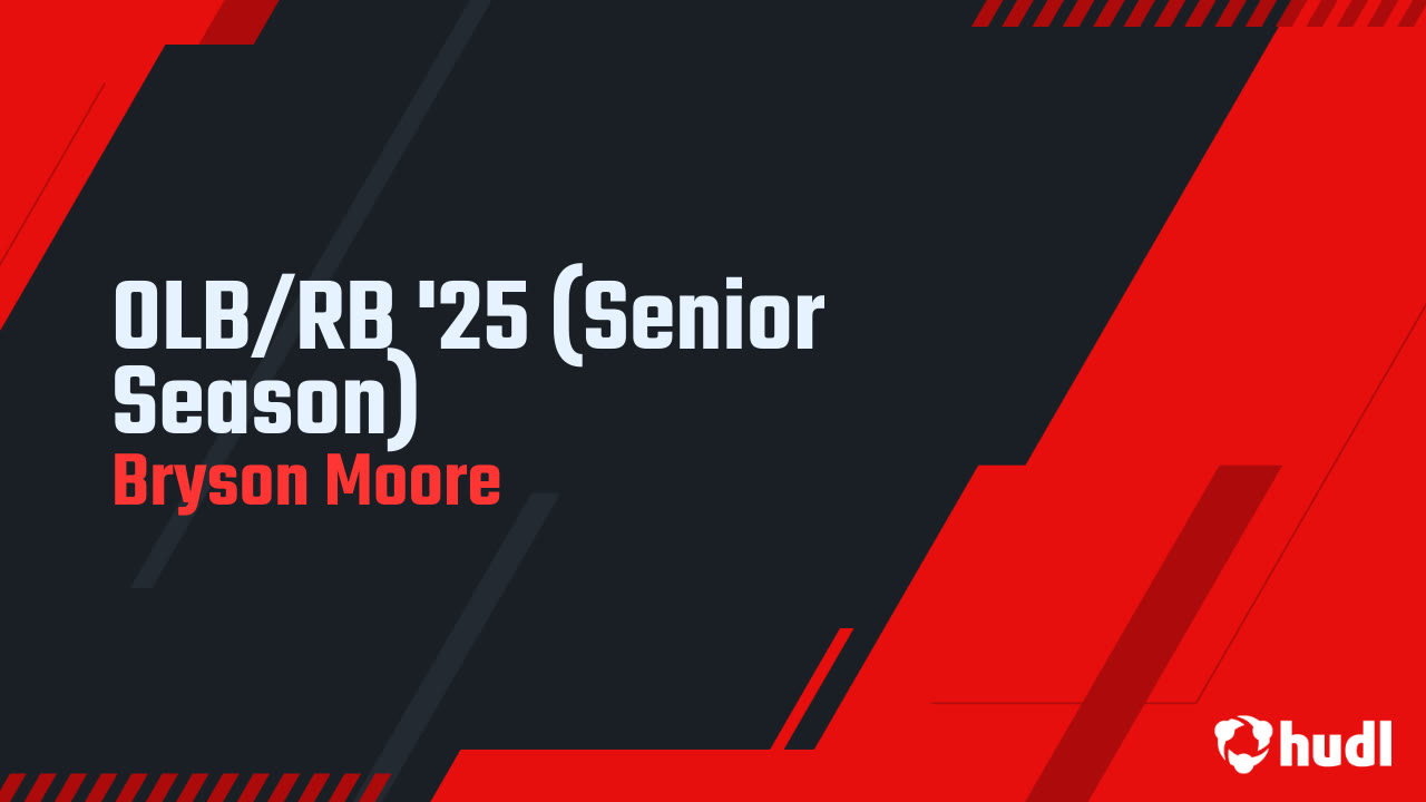 OLB/RB '25 (Senior Season) - Bryson Moore highlights - Hudl
