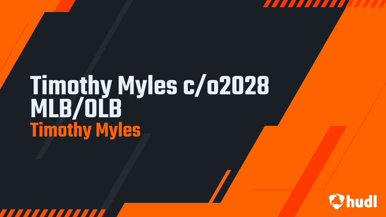 Timothy Myles c/o2028 MLB/OLB - Timothy Myles highlights - Hudl