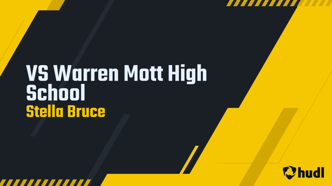 VS Warren Mott High School - Stella Bruce highlights - Hudl