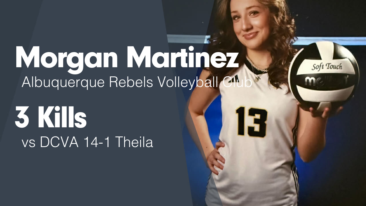 3 Kills vs DCVA 14-1 Theila - Morgan Martinez highlights - Hudl