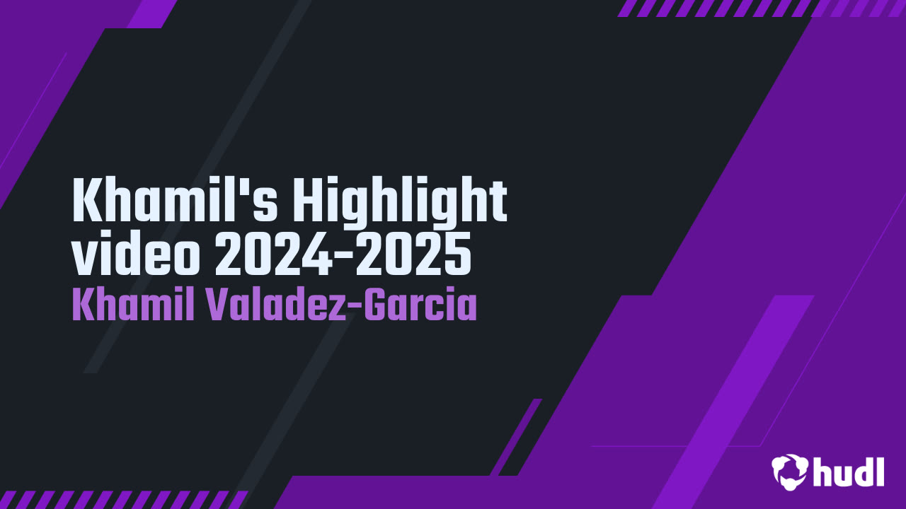 Khamil's Highlight video 2024-2025 - Khamil Valadez-Garcia highlights ...