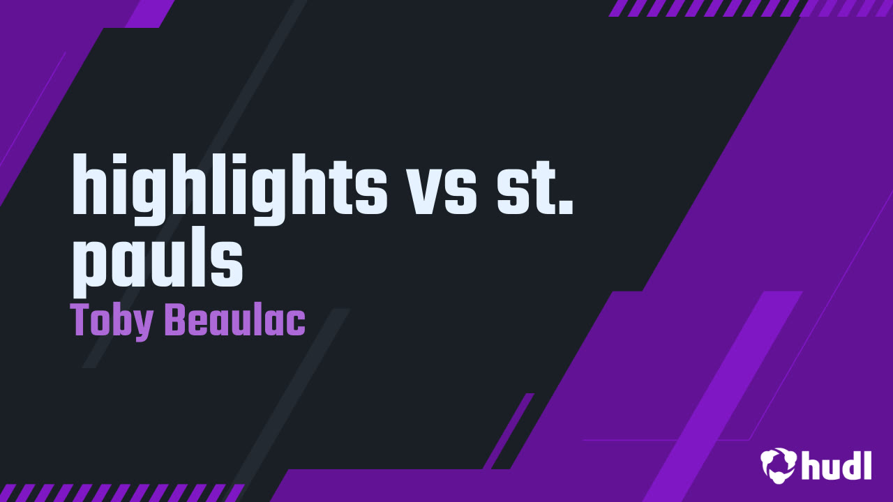 highlights vs st. pauls - Toby Beaulac highlights - Hudl