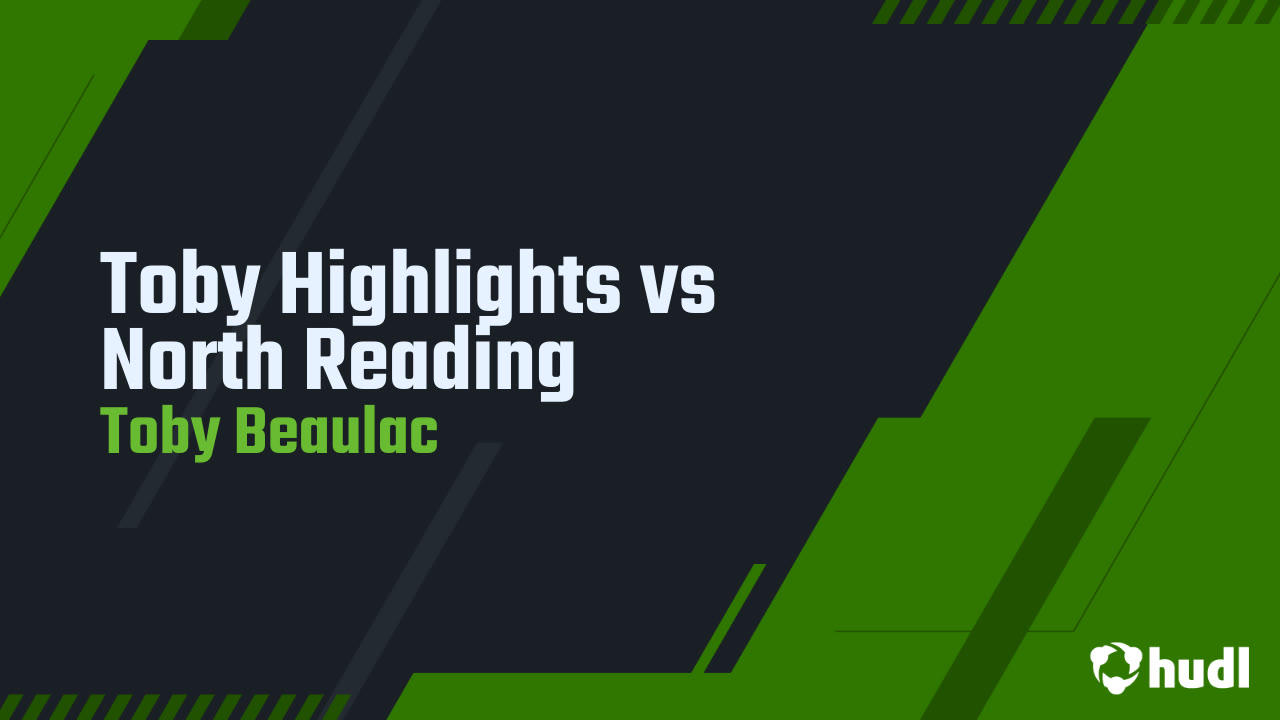 Toby Highlights vs North Reading - Toby Beaulac highlights - Hudl