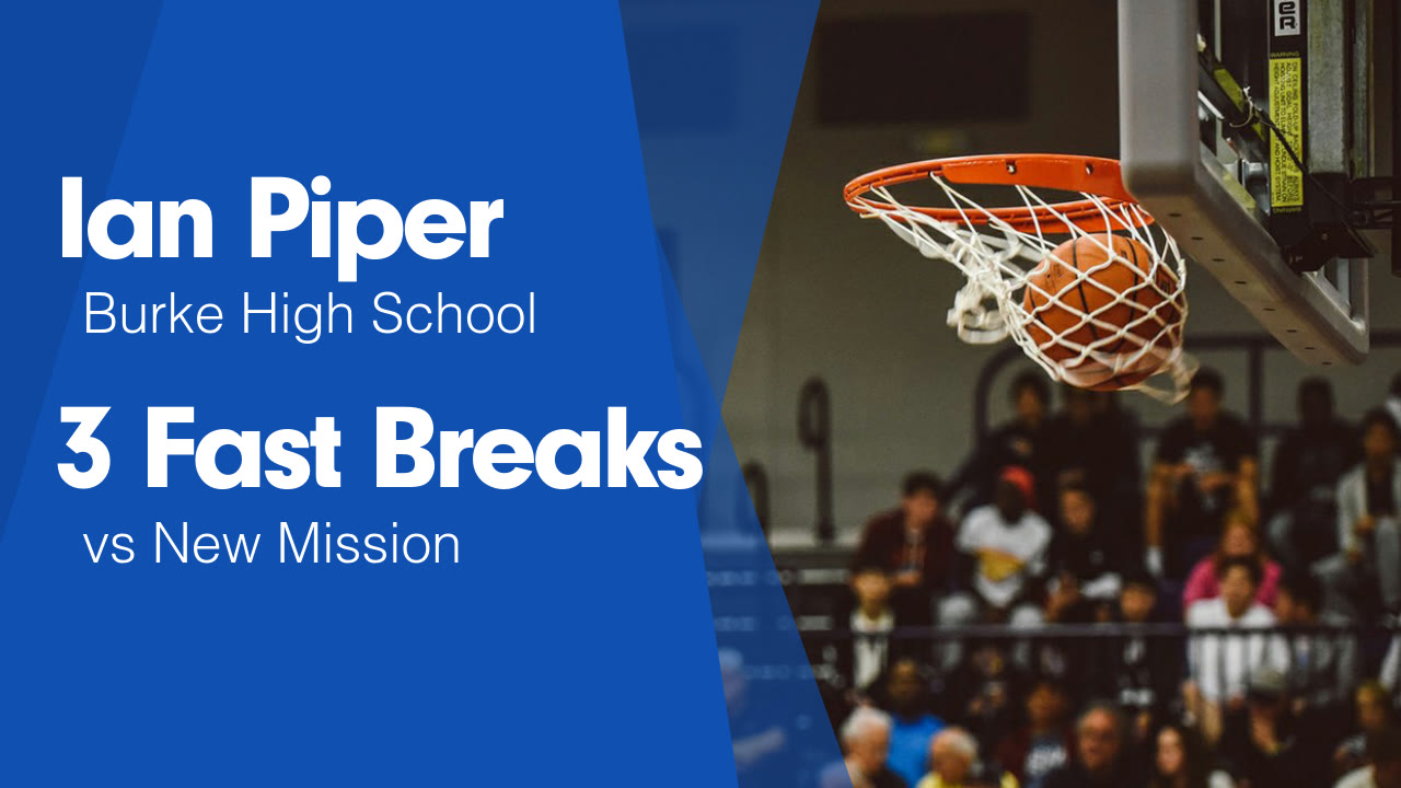 3 Fast Breaks vs New Mission - Ian Piper highlights - Hudl