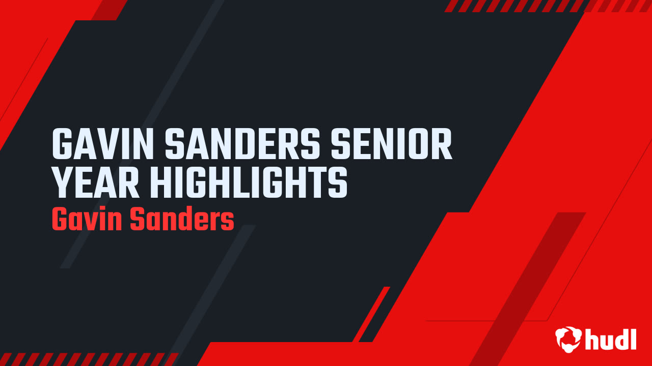 GAVIN SANDERS SENIOR YEAR HIGHLIGHTS - Coach Sanders highlights - Hudl