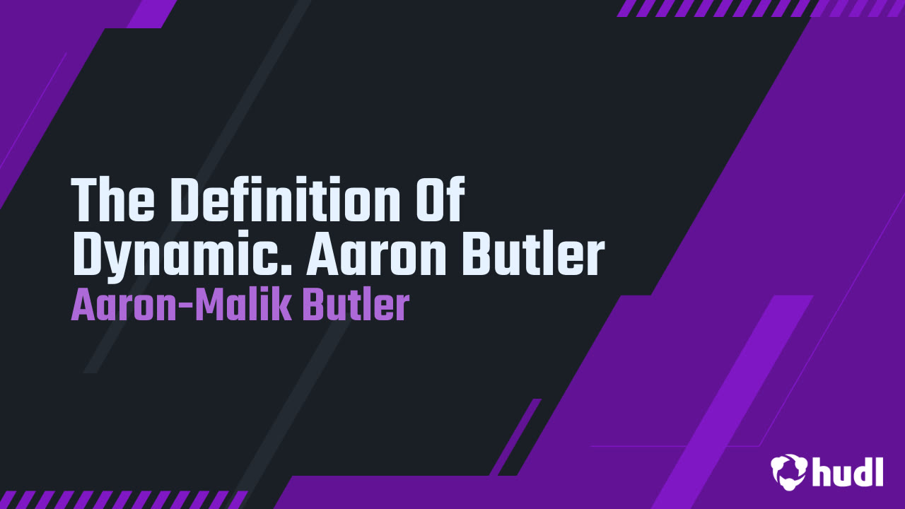 The Definition Of Dynamic. Aaron Butler - Aaron-Malik Butler highlights ...