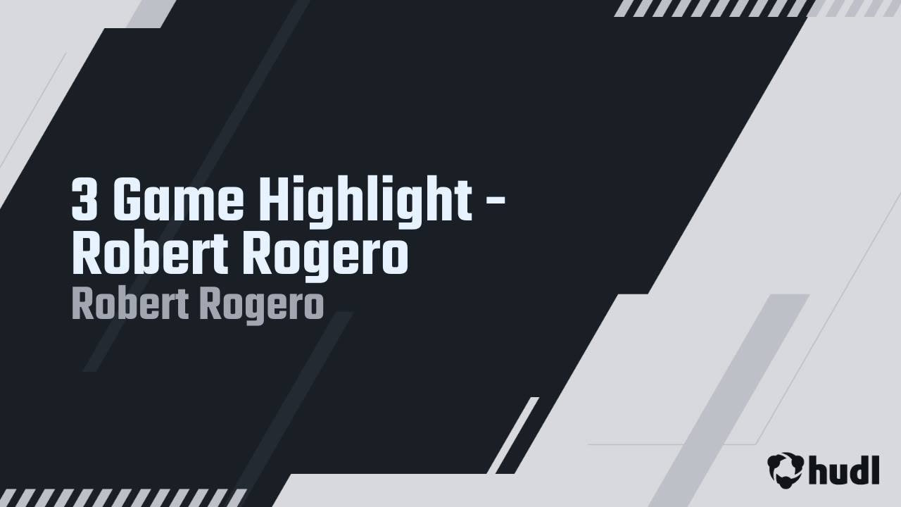 3 Game Highlight - Robert Rogero - Robert Rogero highlights - Hudl
