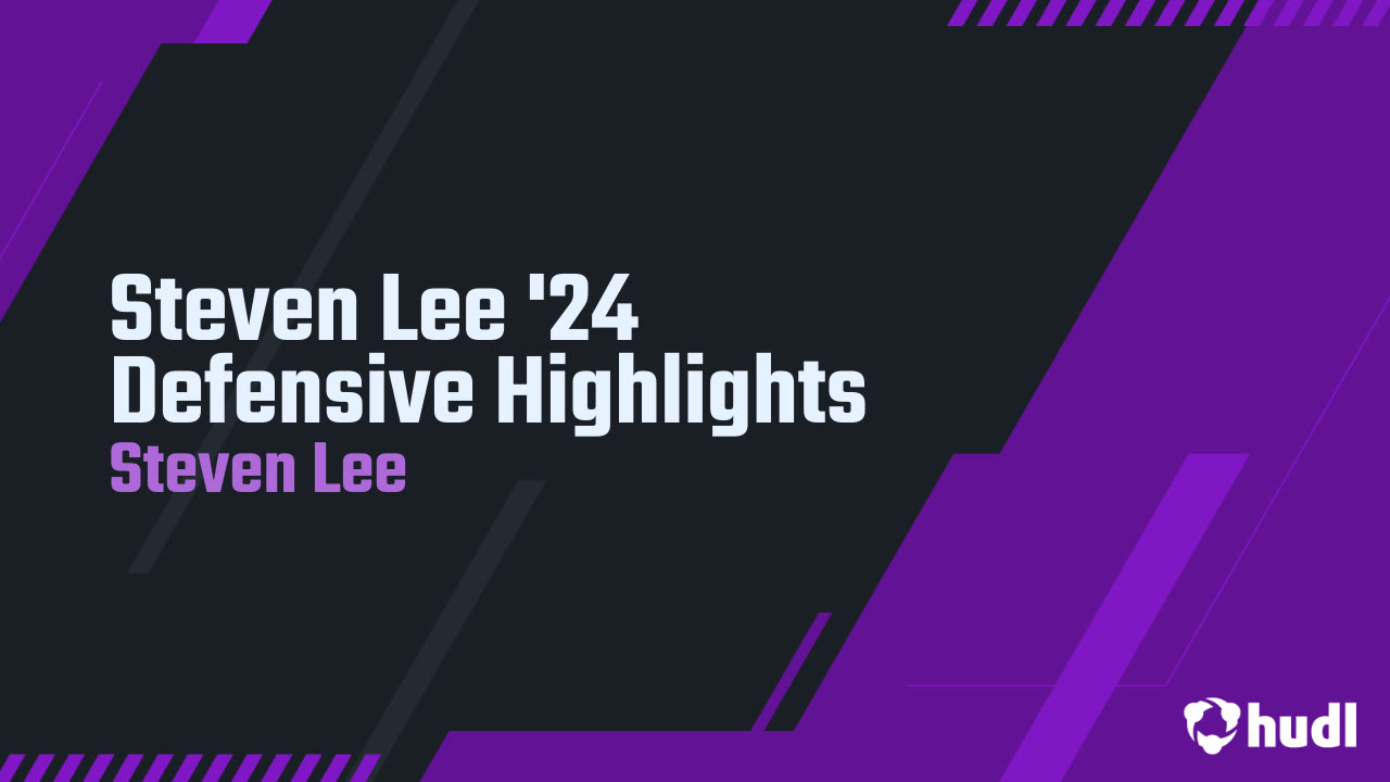 Steven Lee '24 Defensive Highlights - Steven Lee highlights - Hudl