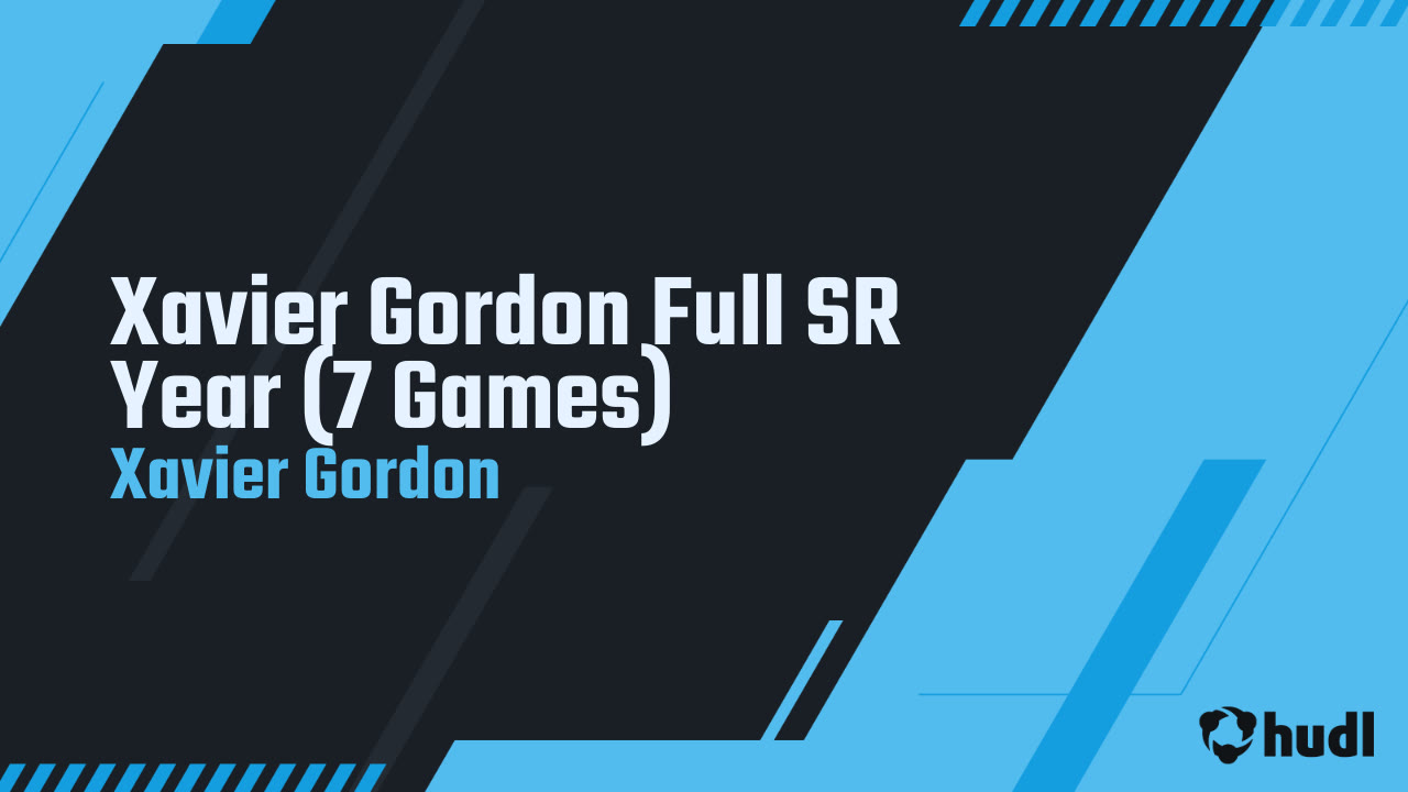 Xavier Gordon Full SR Year (7 Games) - Xavier Gordon highlights - Hudl
